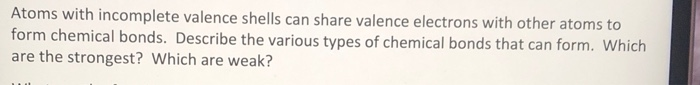 Solved Atoms with incomplete valence shells can share | Chegg.com
