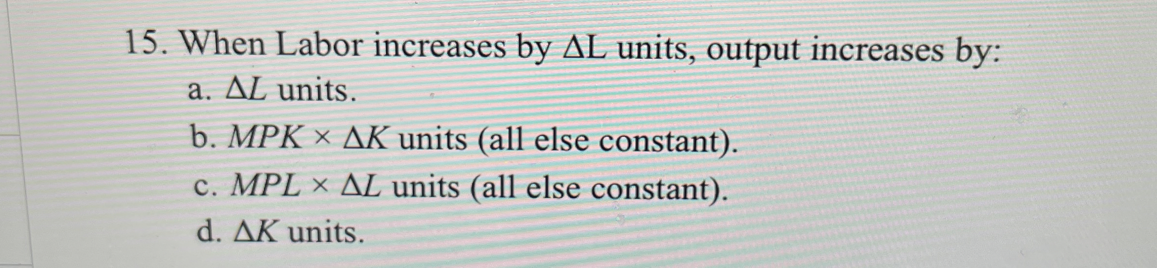 Solved When Labor increases by ΔL ﻿units, output increases | Chegg.com