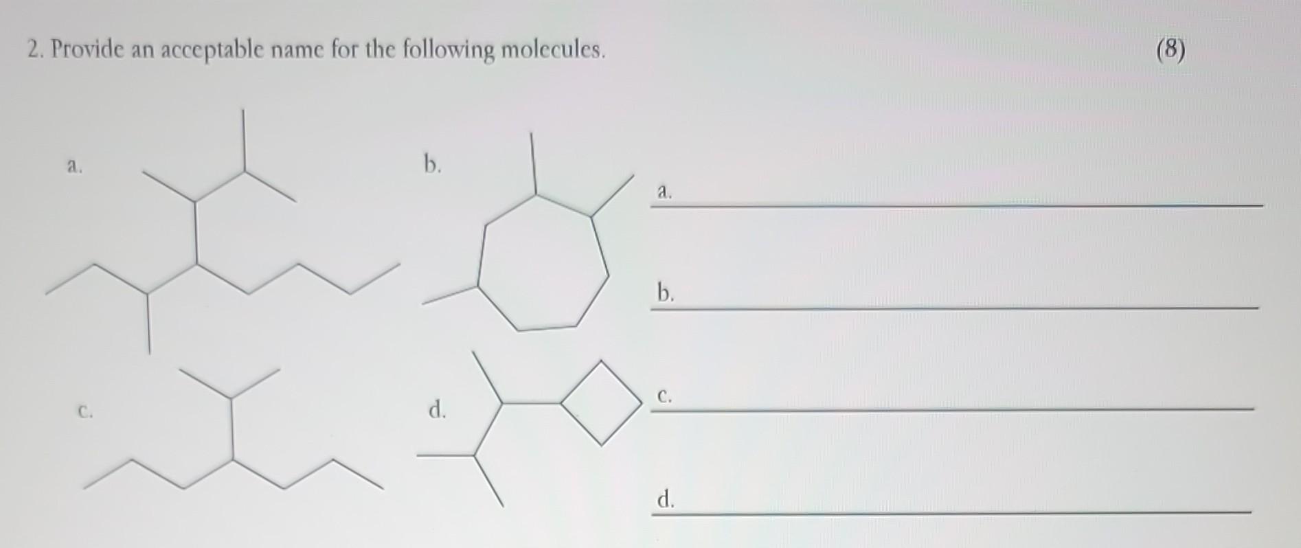 Solved 2. Provide an acceptable name for the following | Chegg.com