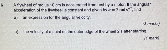 Solved A flywheel of radius 10 cm is accelerated from rest | Chegg.com