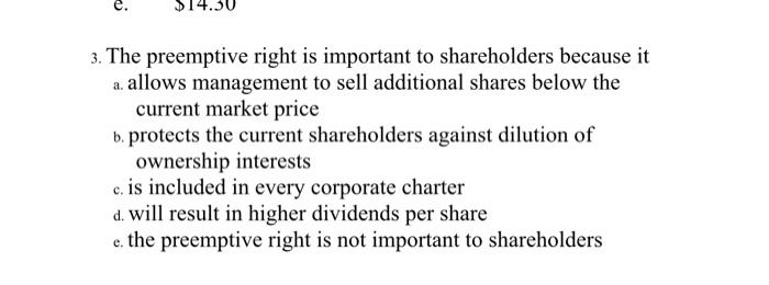 Solved 3. The preemptive right is important to shareholders | Chegg.com