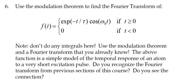 Solved 6. Use the modulation theorem to find the Fourier | Chegg.com