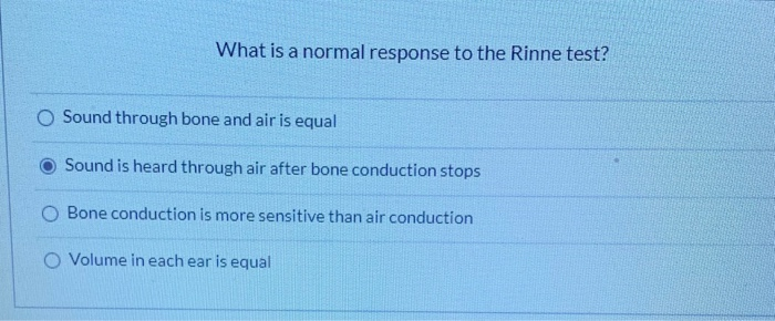 Solved What is a normal response to the Rinne test? O Sound | Chegg.com