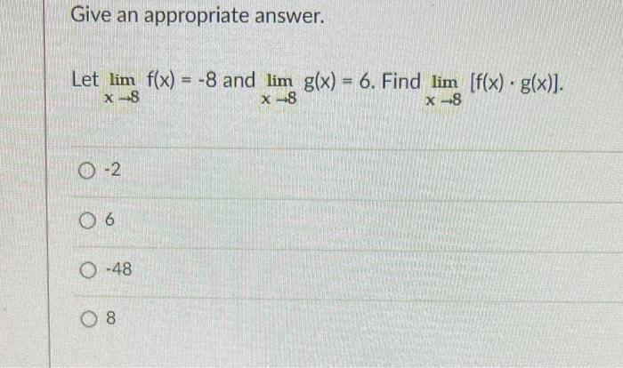 Solved Let limx→8f(x)=−8 and limx→8g(x)=6. Find | Chegg.com