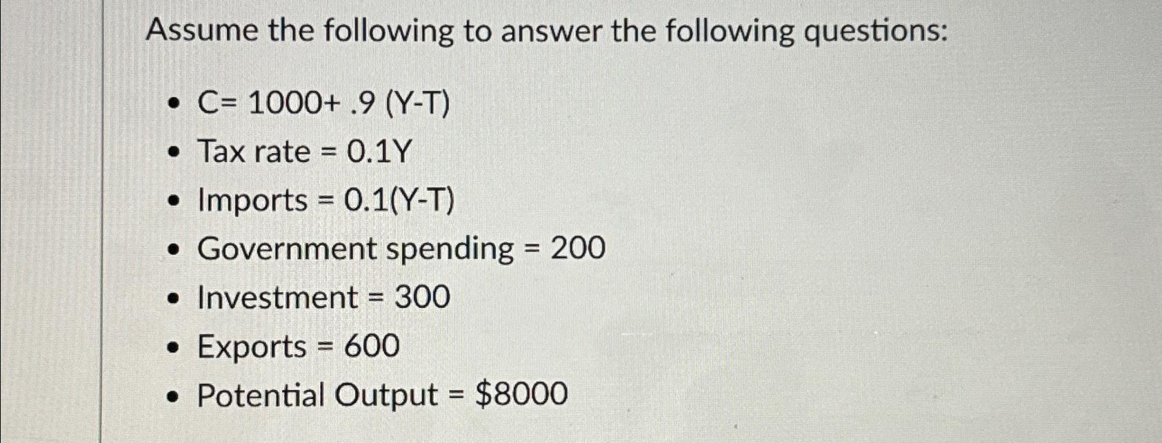 Solved Assume the following to answer the following | Chegg.com