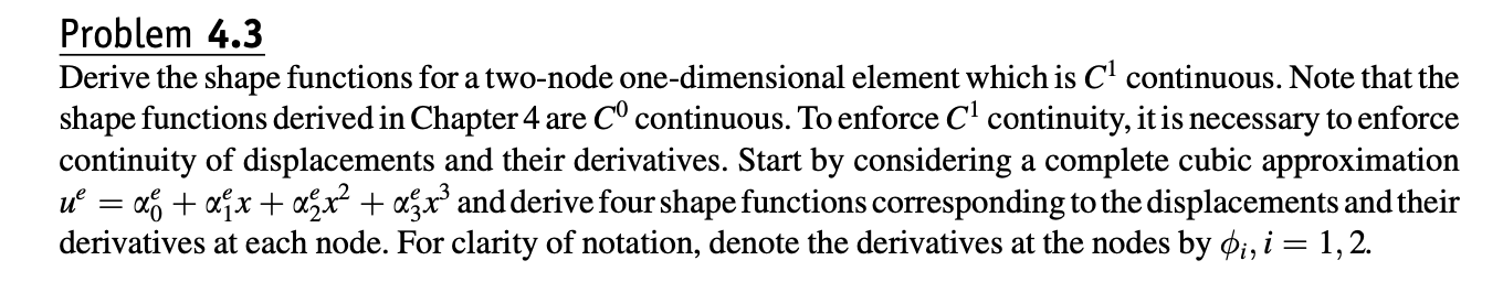 Solved FINITE ELEMENT ANALYSIS Problem 4.3Derive the shape | Chegg.com