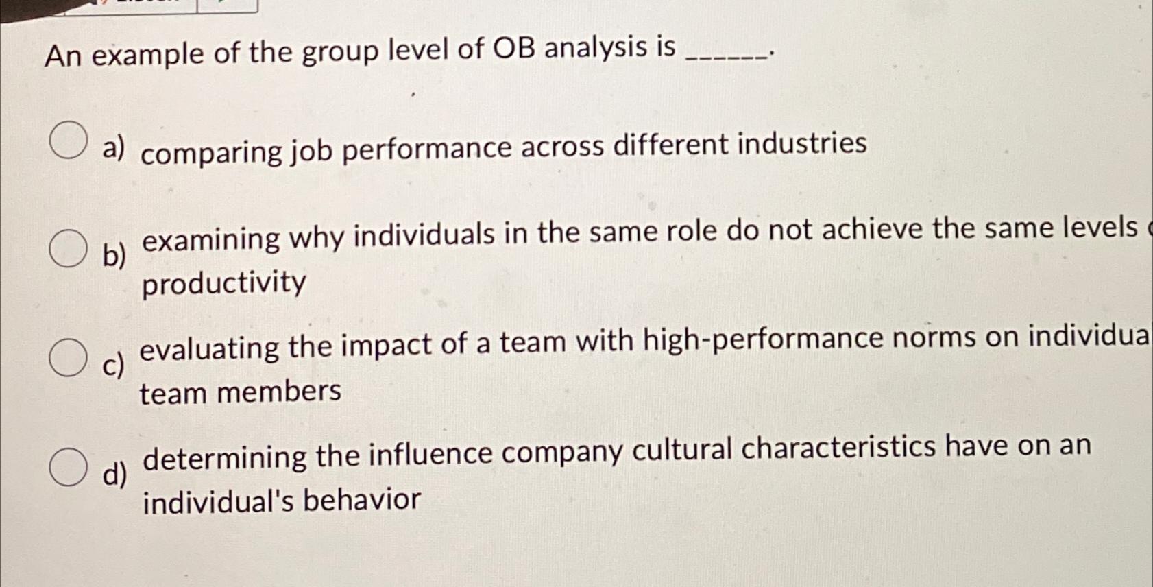 Solved An example of the group level of OB ﻿analysis isa) | Chegg.com