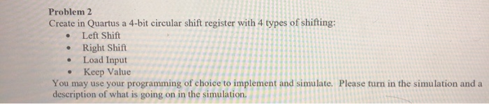 Solved Problem 2 Create in Quartus a 4-bit circular shift | Chegg.com