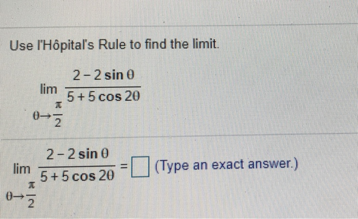 Solved Use l'Hôpital's Rule to find the limit. lim 2-2 sin 0 | Chegg.com