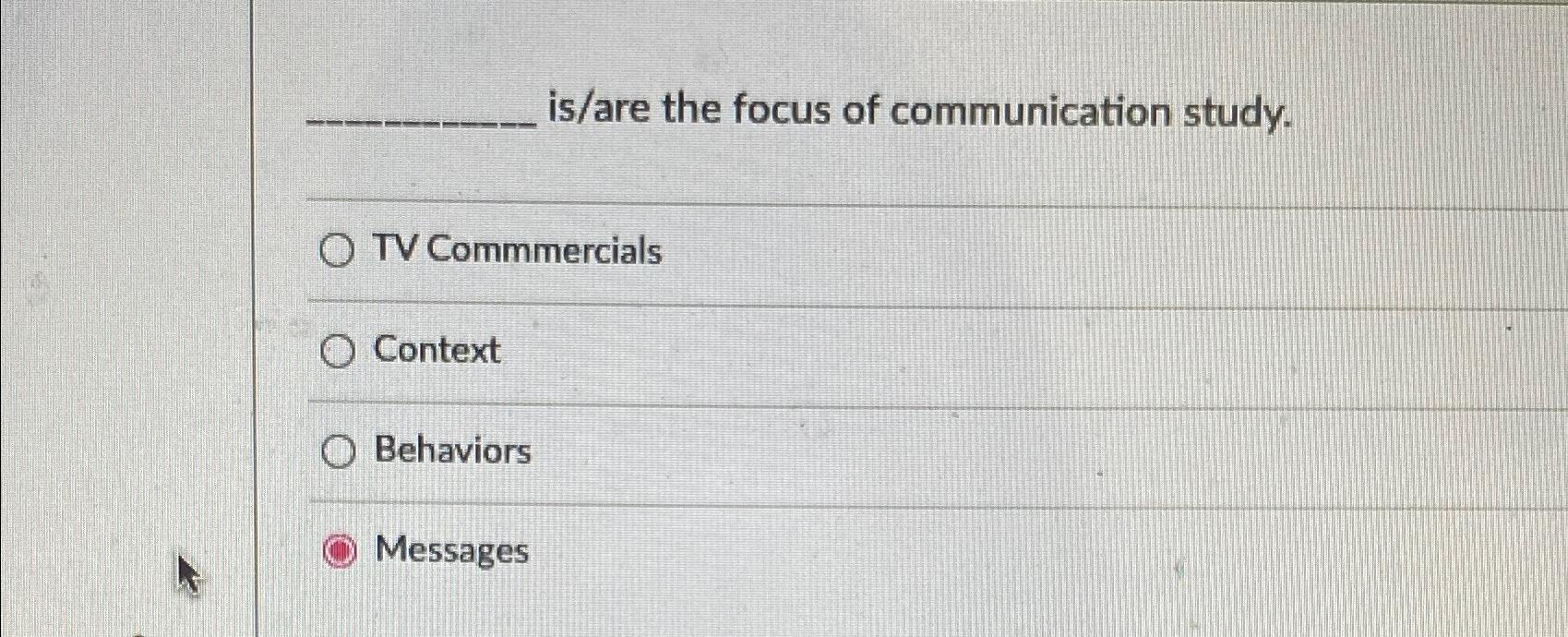 Solved is/are the focus of communication study.TV | Chegg.com