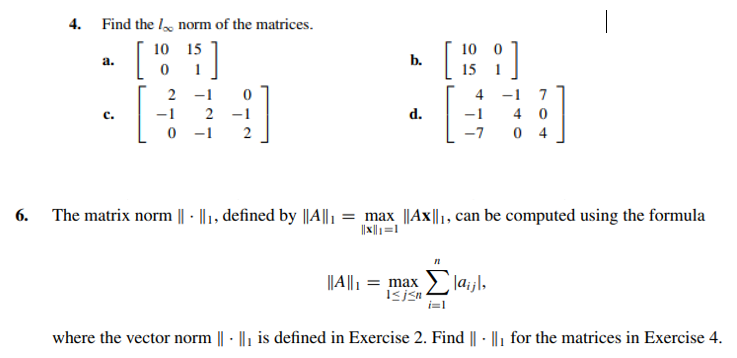 Solved 4. Find the l∞ norm of the matrices. a. [100151] b. | Chegg.com