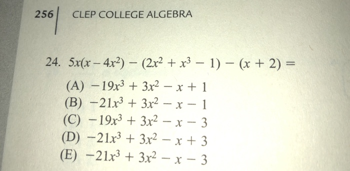 Solved 256 Clep College Algebra 24 5x X 4x2 2x2 X3 Chegg