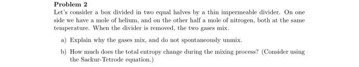 Solved Problem 2 Let's consider a box divided in two equal | Chegg.com