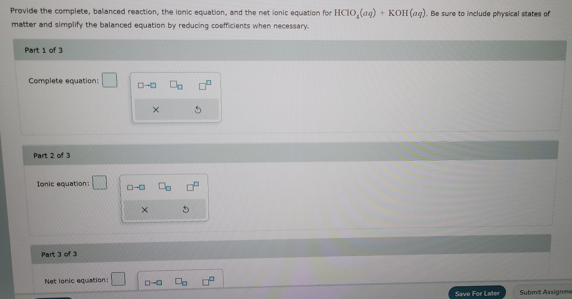 Solved Povide the complete, balanced reaction, the ionic | Chegg.com Solved Povide the complete, balanced reaction, the ionic | Chegg.com