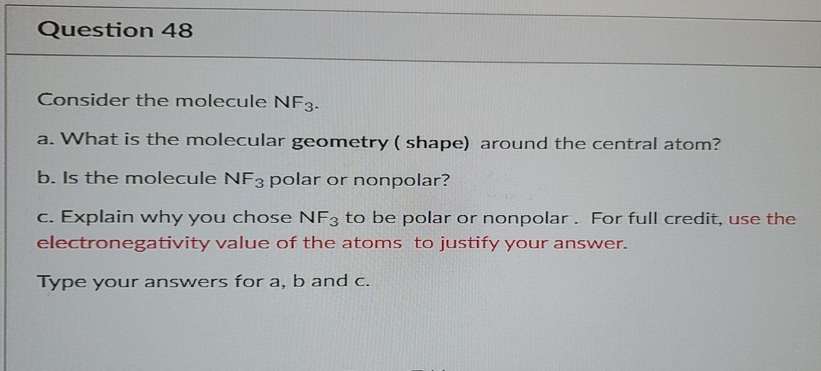 Solved Question 48 Consider the molecule NF3. a. What is the | Chegg.com Solved Question 48 Consider the molecule NF3. a. What is the | Chegg.com