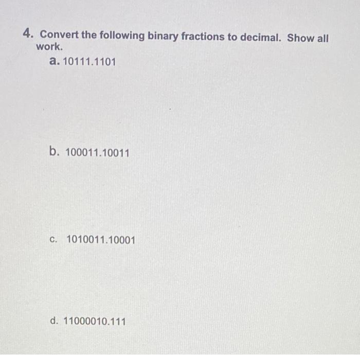Solved 4. Convert the following binary fractions to decimal. | Chegg.com