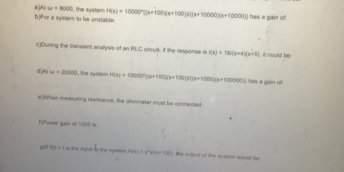 Solved a)At w = 8000, the system H(s) = | Chegg.com