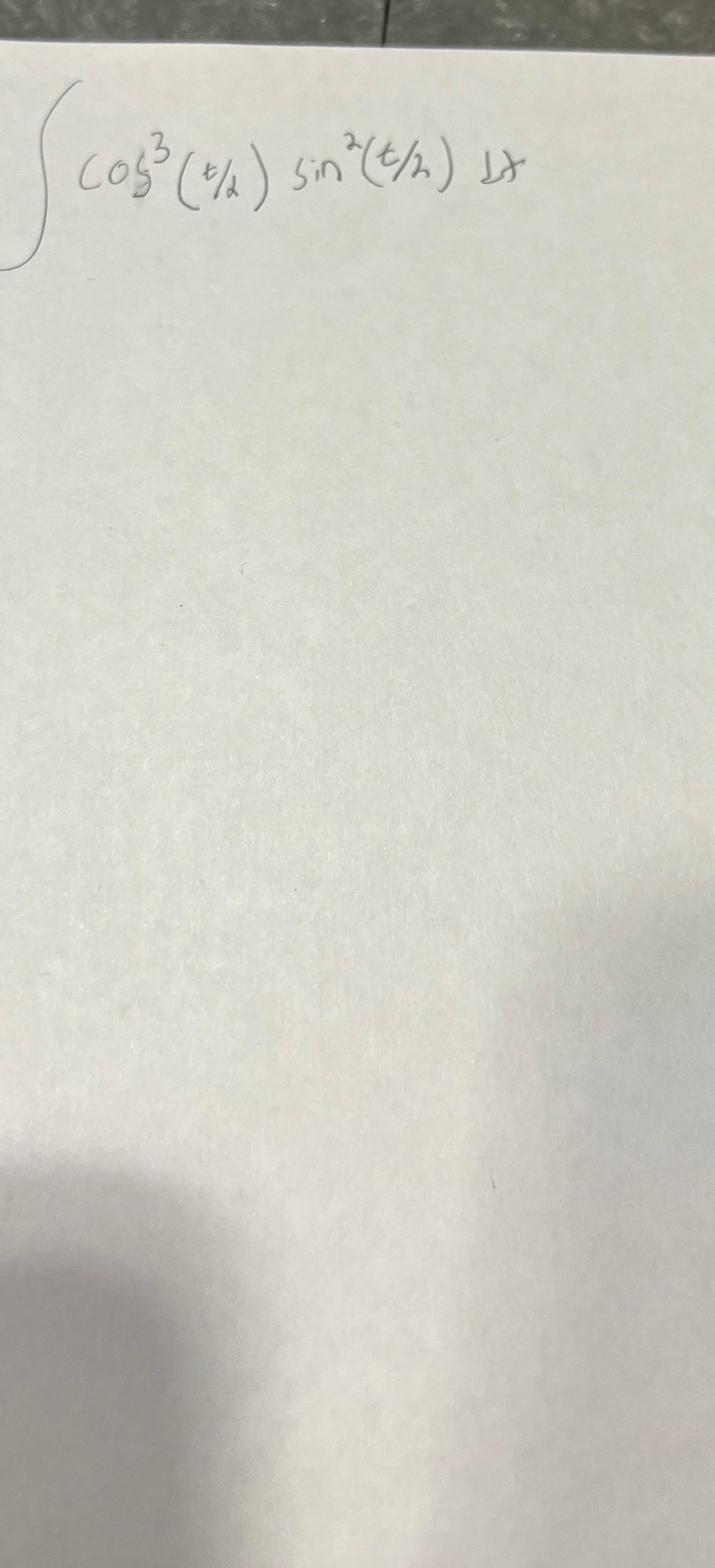 Solved ∫﻿﻿cos3(t2)sin2(t2)dx | Chegg.com