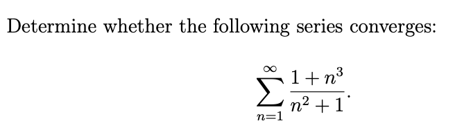 Solved Determine whether the following series | Chegg.com