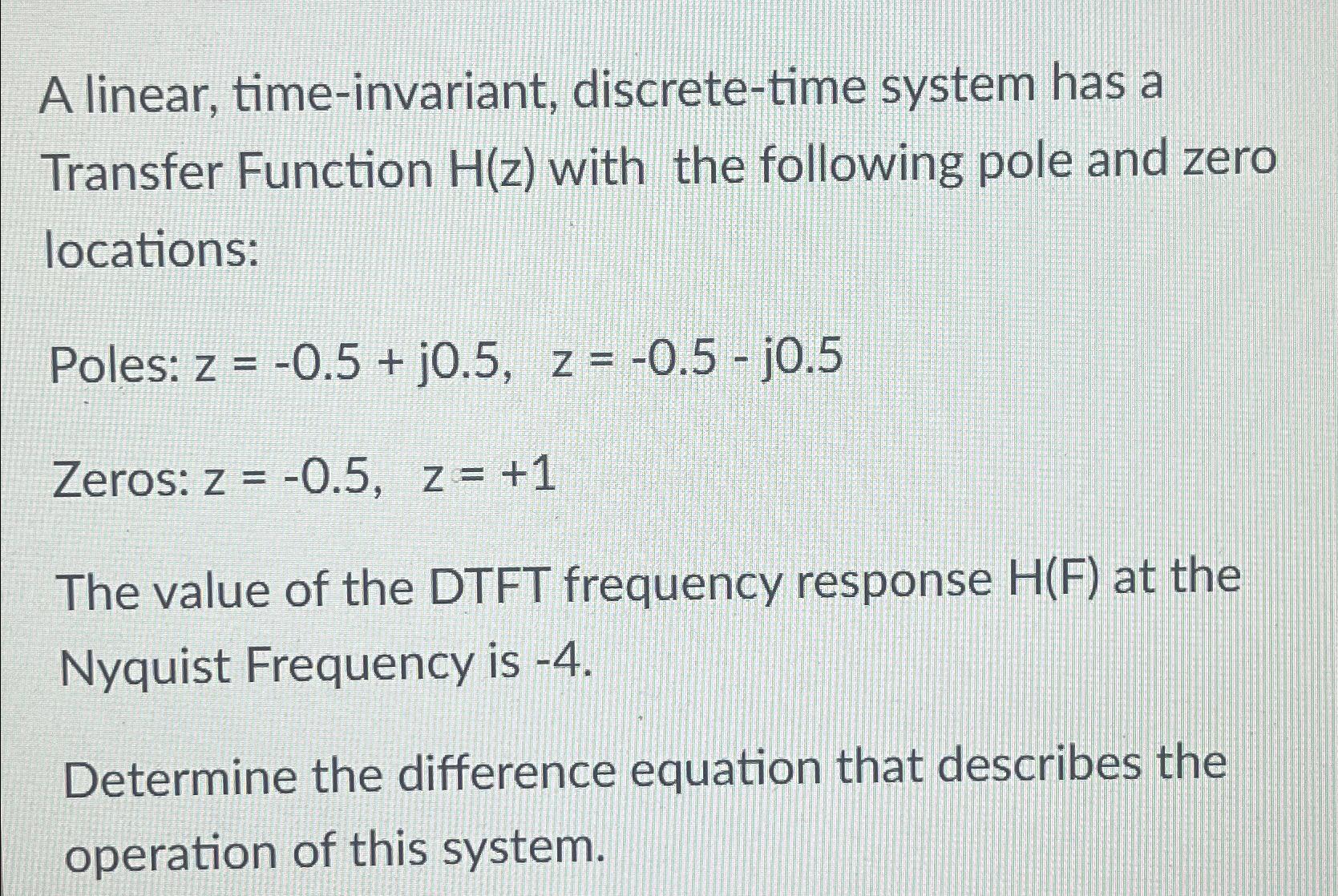A linear, time-invariant, discrete-time system has | Chegg.com