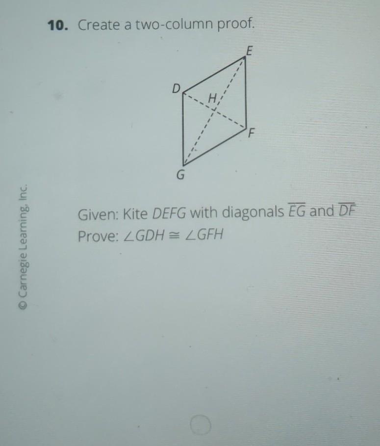 Solved 10. Create a two-column proof. E D F Given: Kite DEFG | Chegg.com