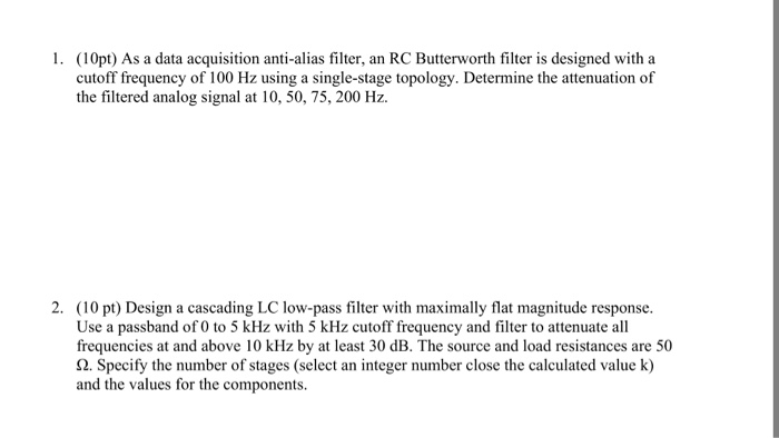 Solved 1. (10pt) As a data acquisition anti-alias filter, an | Chegg.com