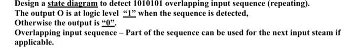 Solved Design a state diagram to detect 1010101 overlapping | Chegg.com