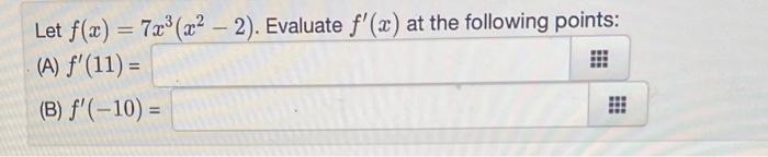 Solved Let F X 7x3 X2−2 Evaluate F′ X At The Following