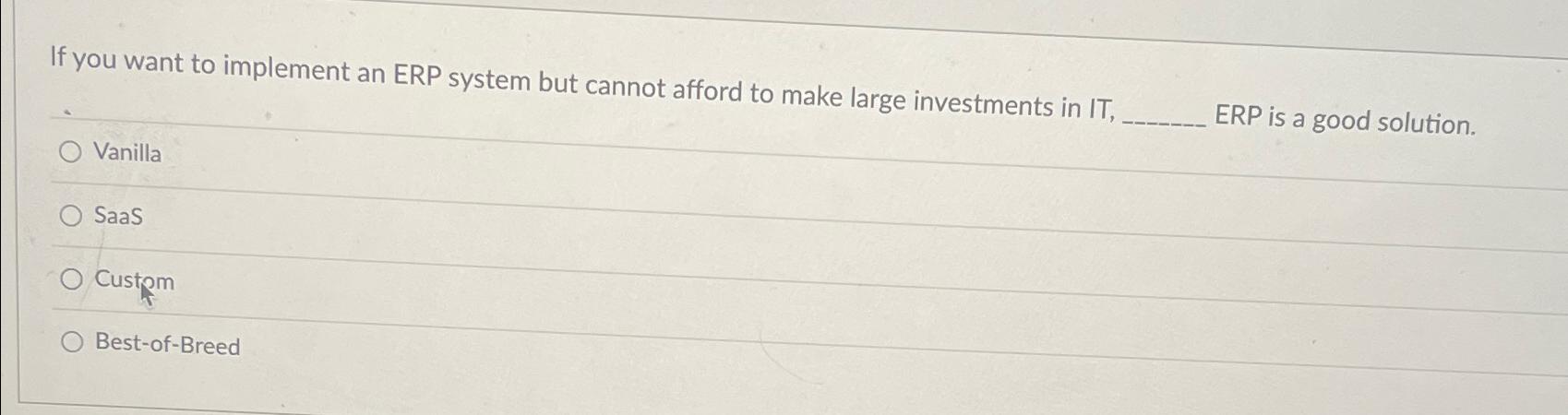 Solved If you want to implement an ERP system but cannot | Chegg.com