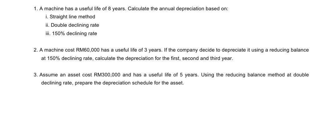 Solved 1. A machine has a useful life of 8 years. Calculate | Chegg.com