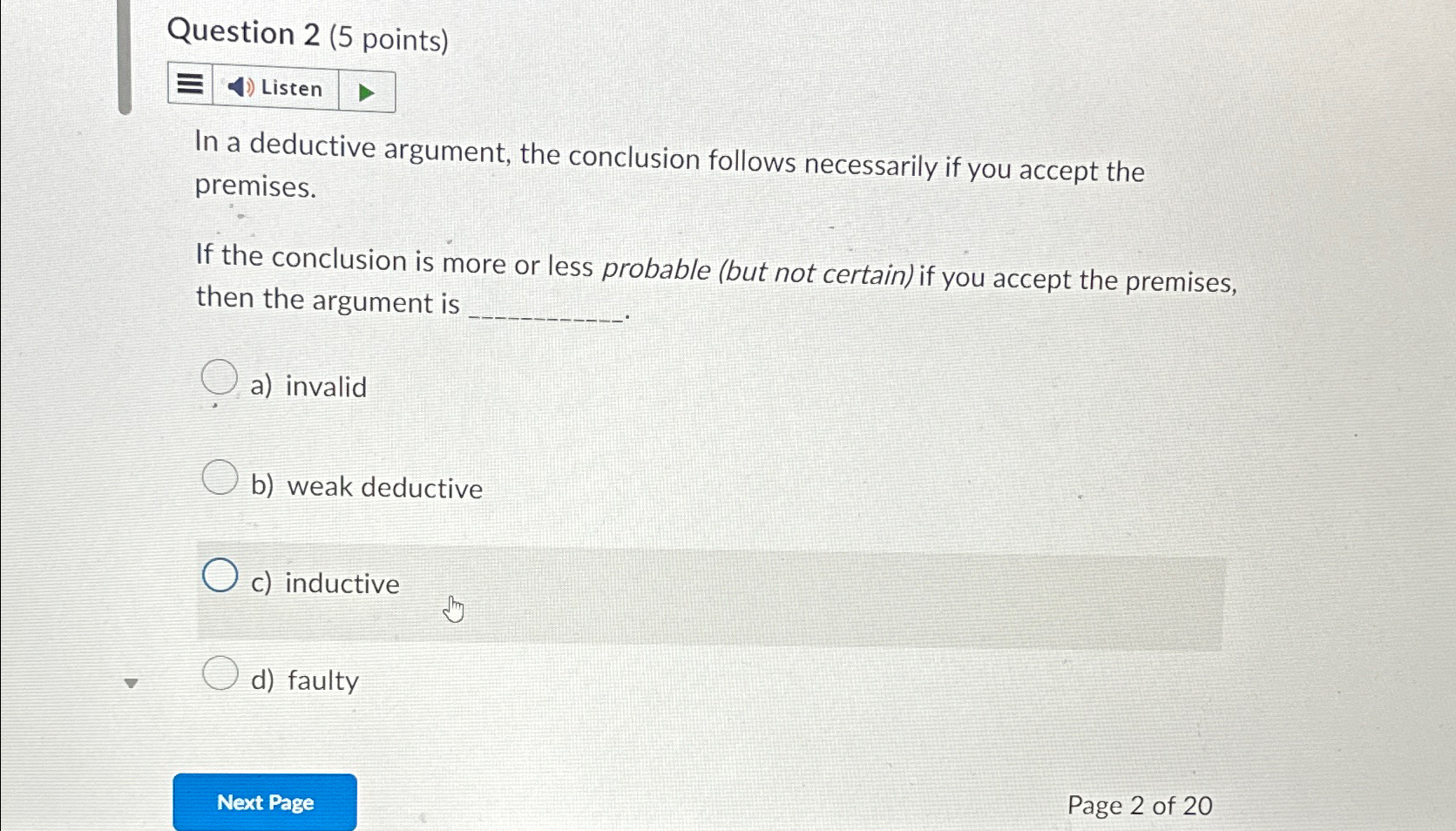 Solved Question 2 (5 ﻿points)ListenIn a deductive argument, | Chegg.com