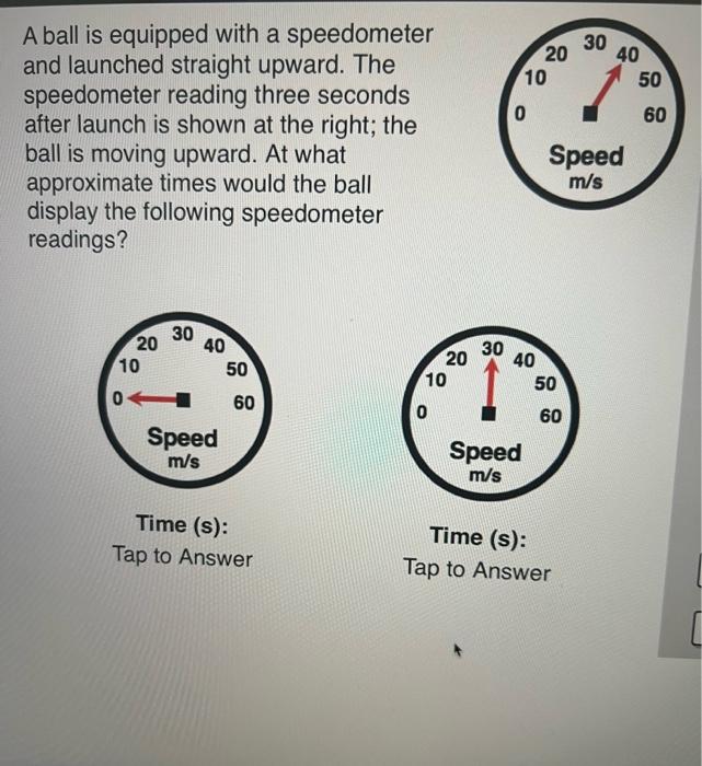 Solved A ball is equipped with a speedometer and launched | Chegg.com