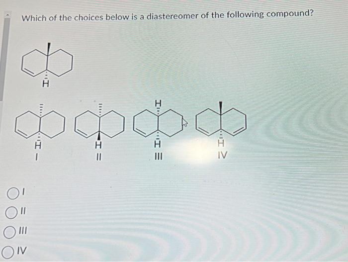 Solved Which of the choices below is a diastereomer of the | Chegg.com