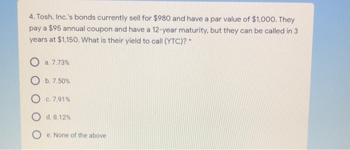 Solved 4. Tosh. Inc.'s bonds currently sell for $980 and | Chegg.com