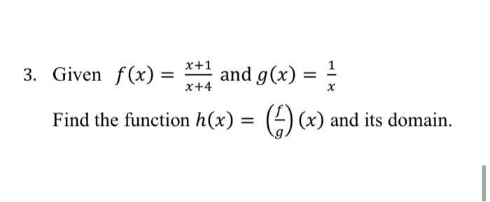 Solved 3. Given f(x)=x+4x+1 and g(x)=x1 Find the function | Chegg.com