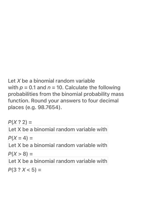 Solved Let X be a binomial random variable with p = 0.1 and | Chegg.com