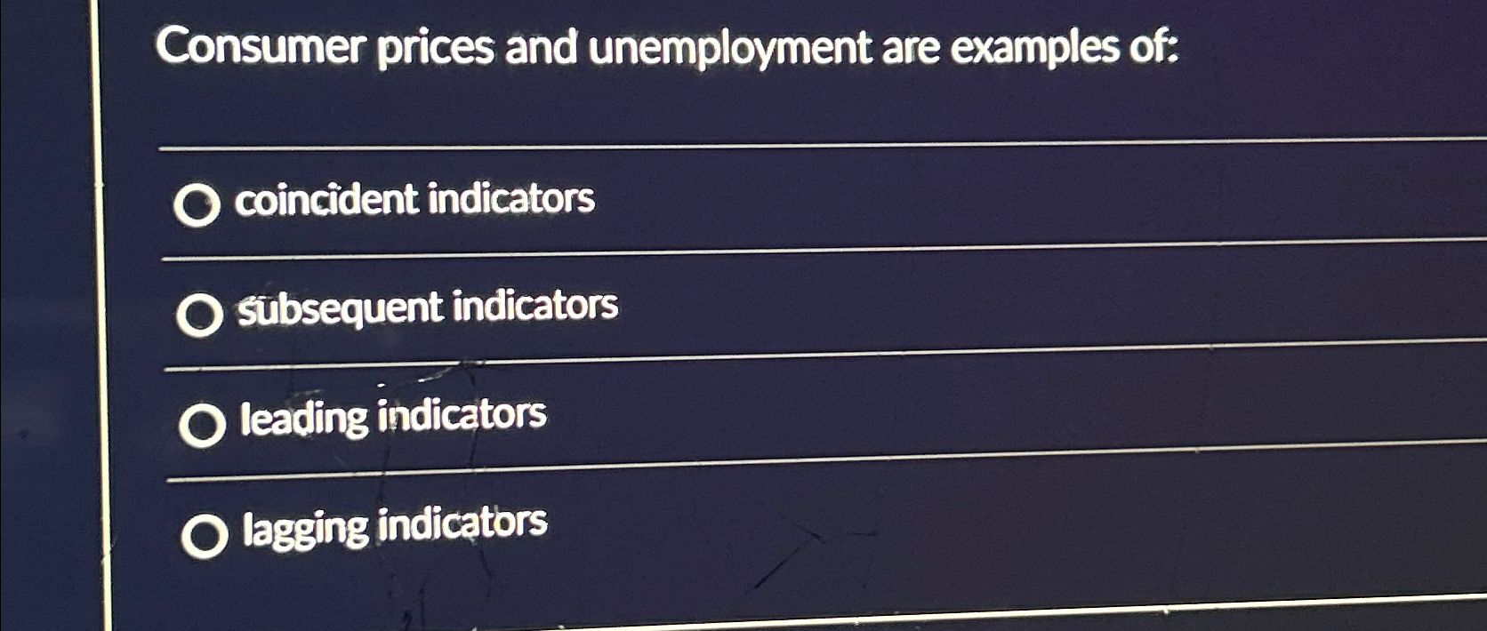 Solved Consumer prices and unemployment are examples | Chegg.com