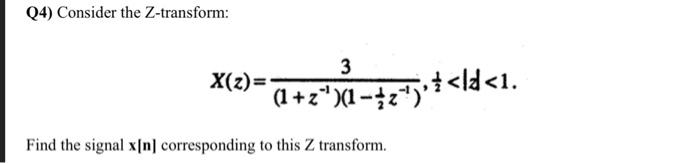 Solved Q4) Consider the Z-transform: | Chegg.com