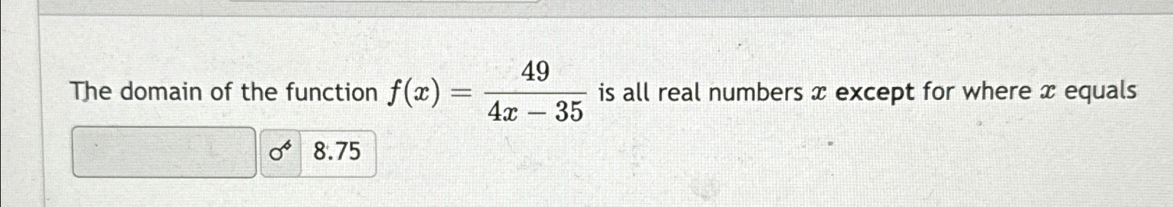 Solved The domain of the function f(x)=494x-35 ﻿is all real | Chegg.com