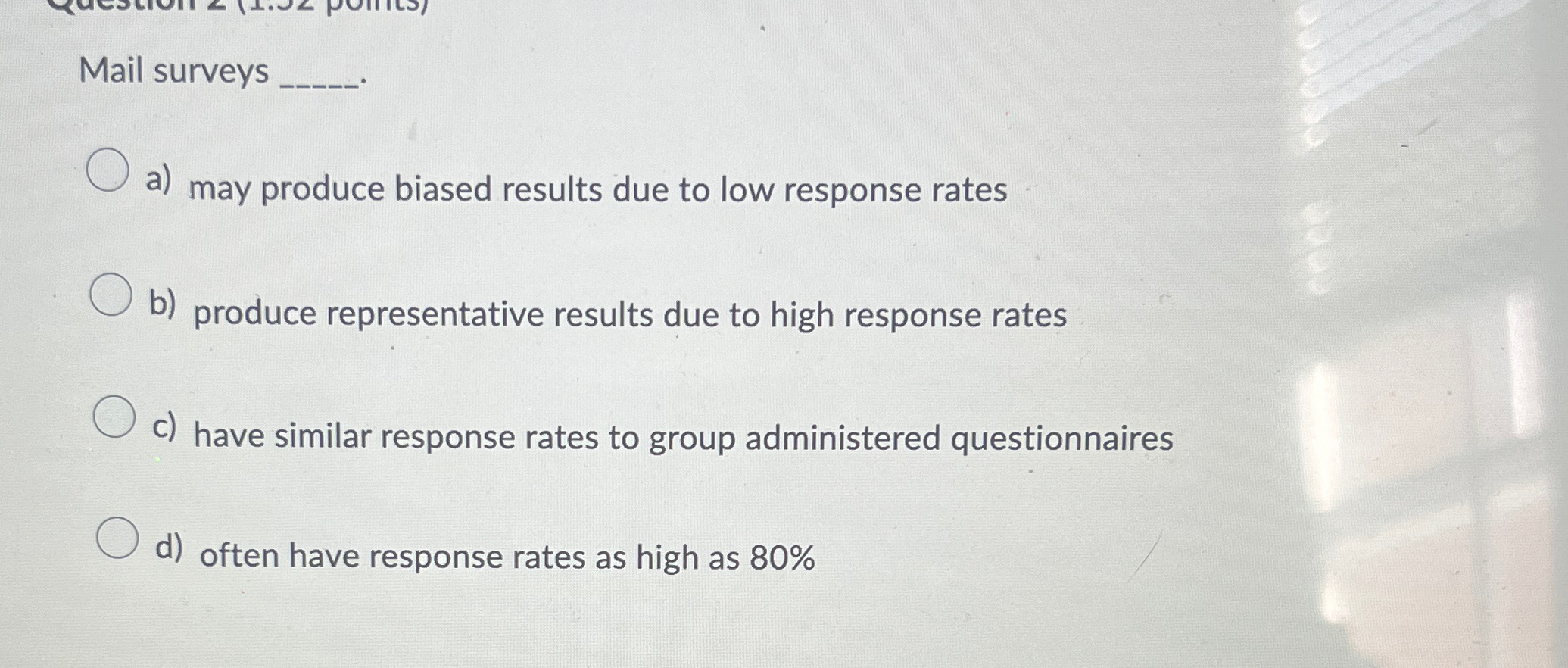 Solved Mail surveys q,a) ﻿may produce biased results due to | Chegg.com