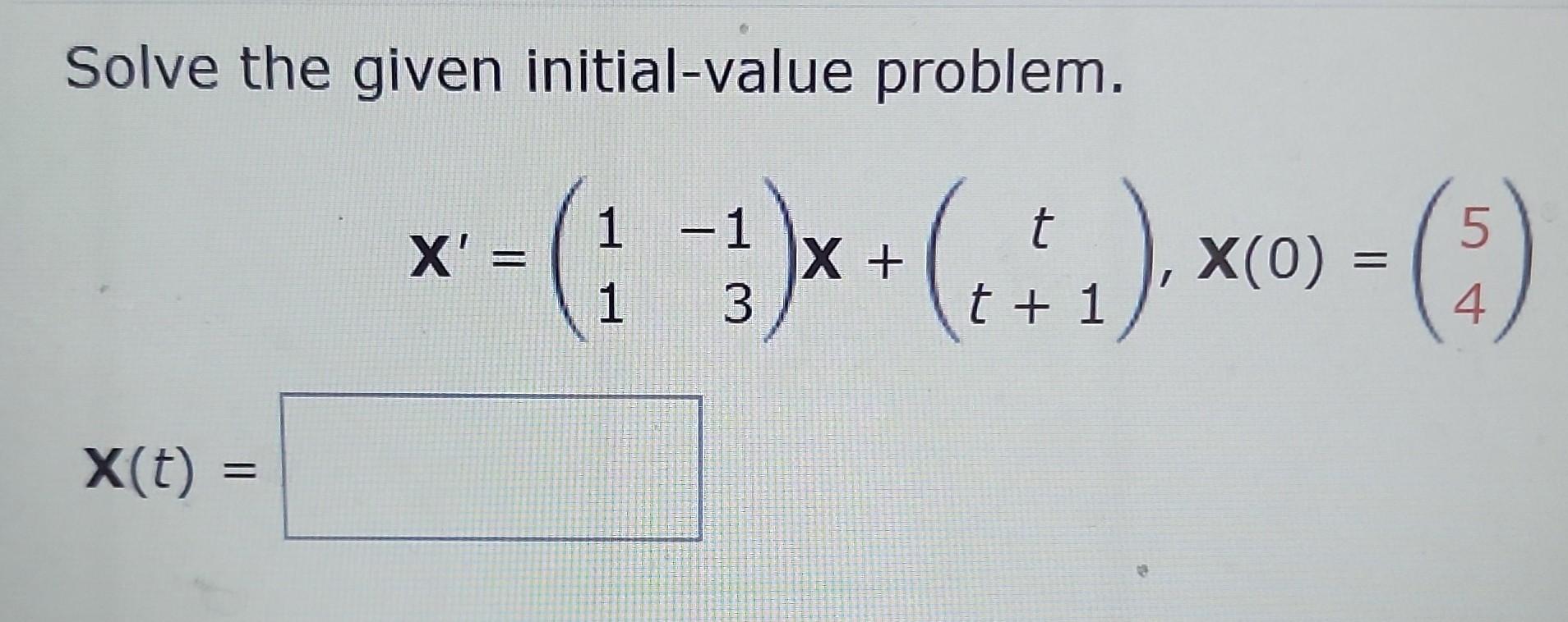 Solved Solve the given initial-value problem. | Chegg.com