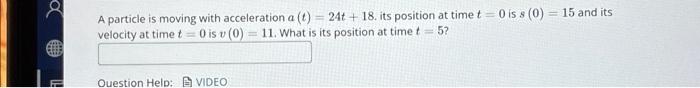 Solved A particle is moving with acceleration a(t)=24t+18. | Chegg.com