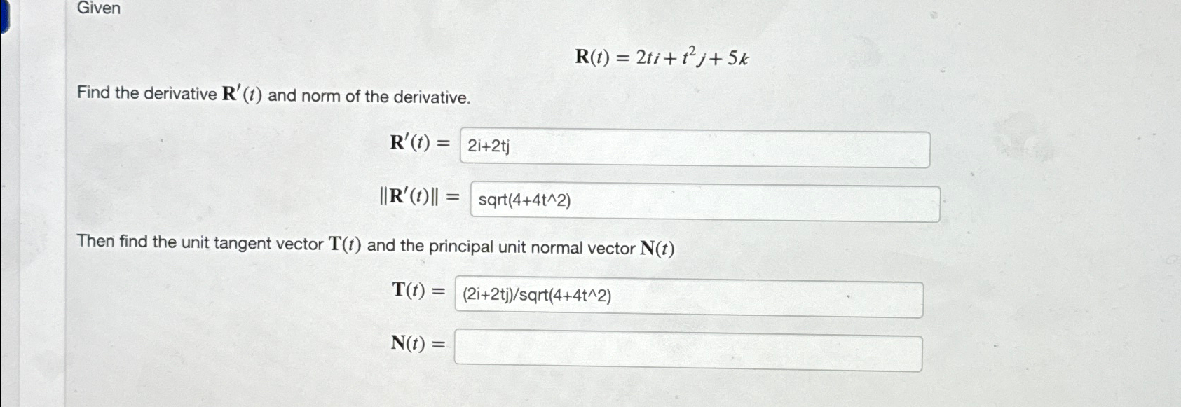 Solved GivenR(t)=2ti+t2j+5kFind the derivative R'(t) ﻿and | Chegg.com