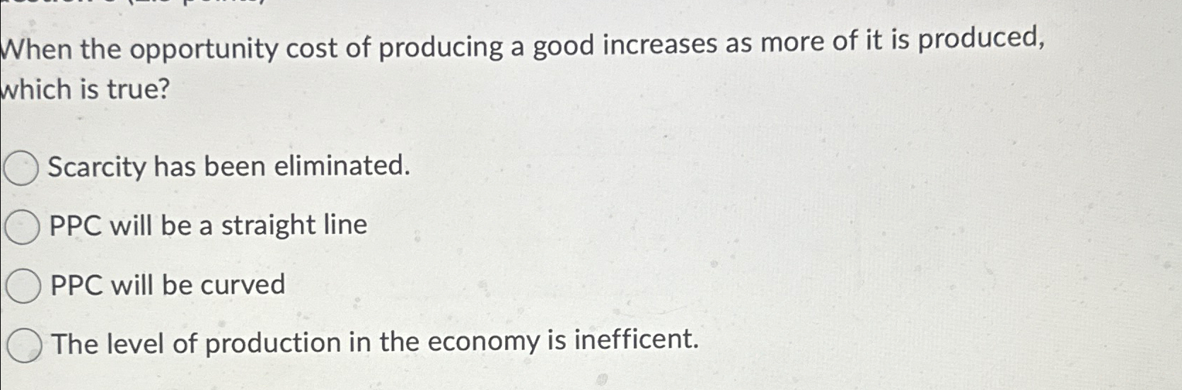 Solved When the opportunity cost of producing a good | Chegg.com