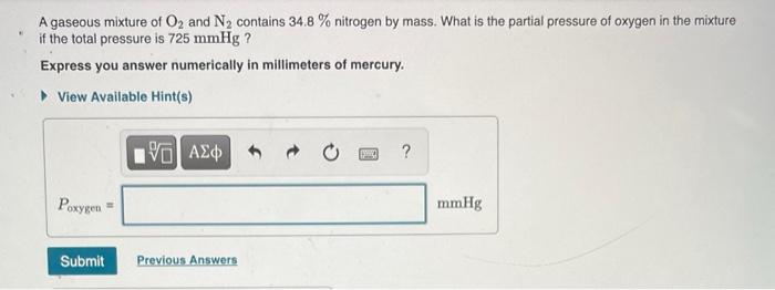 Solved A gaseous mixture of O2 and N2 contains 34.8% | Chegg.com