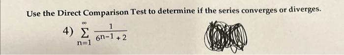 Solved Use the Direct Comparison Test to determine if the | Chegg.com