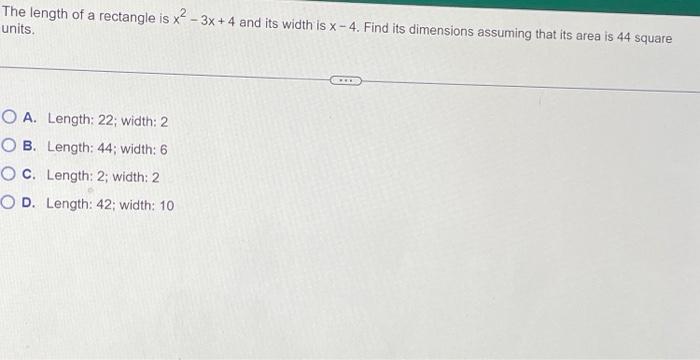 Solved The length of a rectangle is x2−3x+4 and its width is | Chegg.com