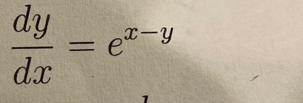Solved dydx=ex-y | Chegg.com