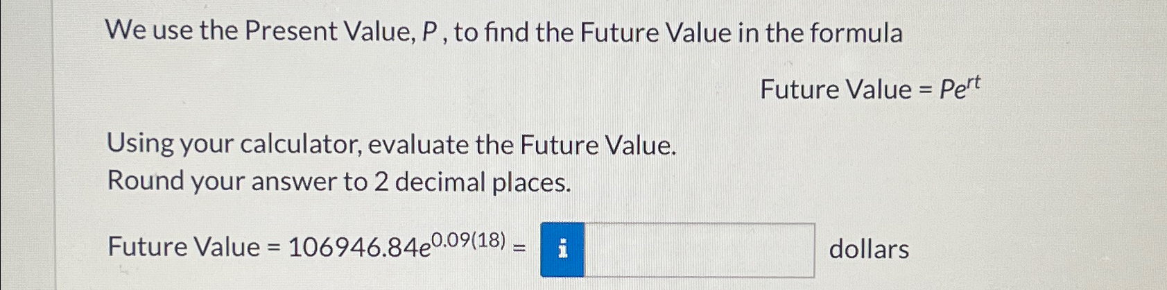 Solved We use the Present Value, P, ﻿to find the Future | Chegg.com