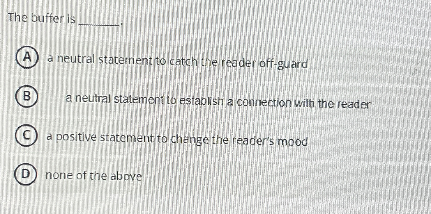 Solved The buffer isA) ﻿a neutral statement to catch the | Chegg.com